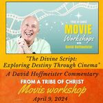 "The Divine Script: Exploring Destiny Through Cinema" - A Tribe of Christ Movie Workshop with ...