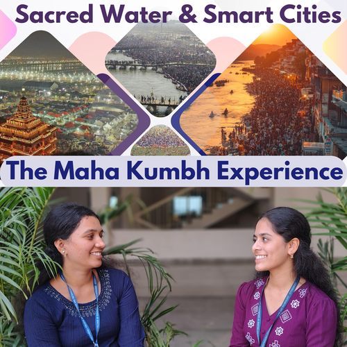 Sacred Waters & Smart Cities: The Maha Kumbh Experience from A Pep Talk ...