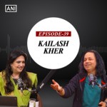 Episode 39 - Soul-stirring conversation with singer Kailash Kher from ...