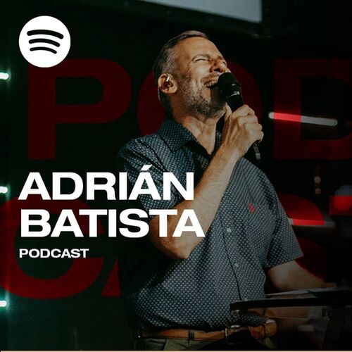 Adrian Batista - Spanish Podcast - Download and Listen Free on JioSaavn