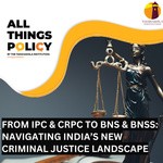 From IPC & CrPC to BNS & BNSS: Navigating India’s New Criminal Justice ...
