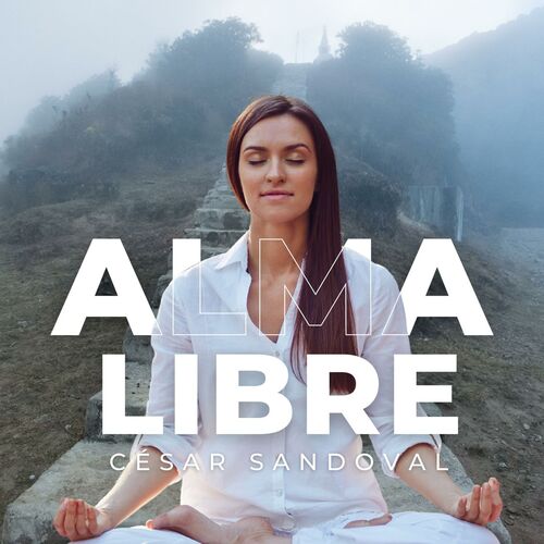 Alma Libre | César Sandoval - Spanish Podcast - Download and Listen ...