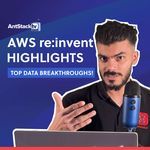 AntStack TV | Episode 7 | Rahul Kumar Breaks Down AWS re:Invent’s ...