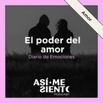 110. El poder del amor | Diario de Emociones from Así Me Siento Podcast ...