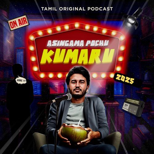 Asingama Pochu Kumaru - Tamil Podcast - Tamil Podcast - Download and ...