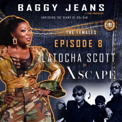 S1 EP 8 Latocha of Xscape from Baggy Jeans - Listen on JioSaavn