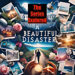 Beautiful Disaster(s) - The Series Explored from Beautiful Disaster(s ...