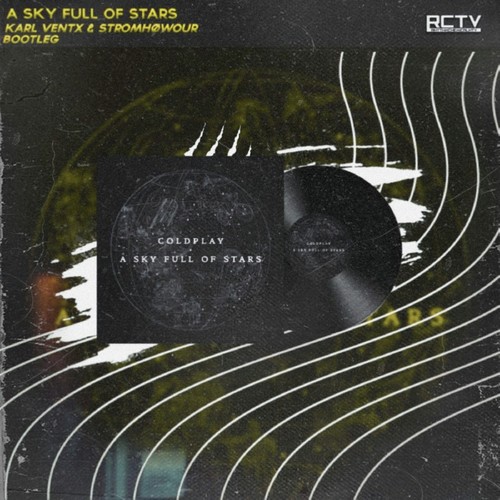 A Sky Full Of Stars (Karl Ventx X Stromhøwour Bootleg) from Birthday ...