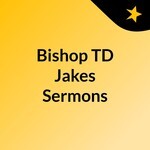 Bishop Jakes - Growing up into God's Favor Part 2 - Potter's Touch from ...