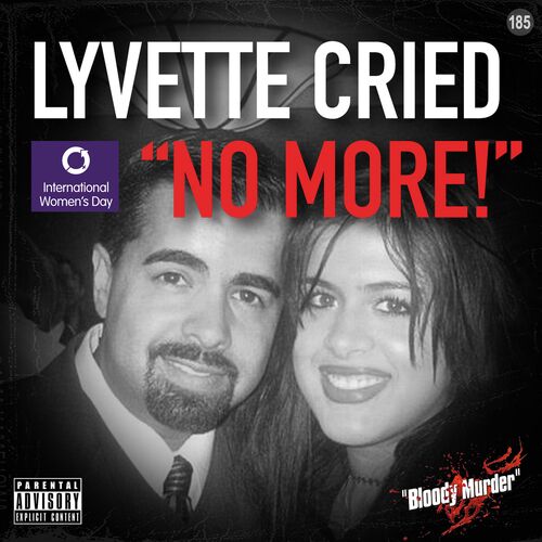 185. Lyvette cried “No more!” from Bloody Murder - A True Crime Podcast ...