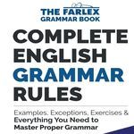 Complete English Grammar Rules: Examples, Exceptions, Exercises, and ...