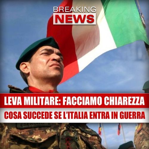 Leva militare in Italia: chi si deve arruolare se scoppia la guerra ...