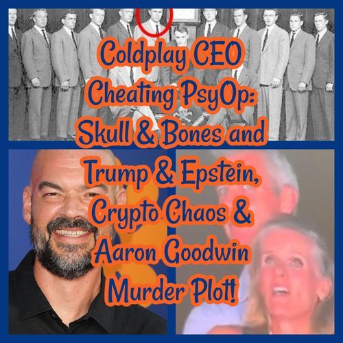 Coldplay CEO Cheating PsyOp: Skull & Bones and Trump & Epstein, Crypto ...