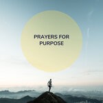 Prayers for Purpose from Christian Prayer Meditations - Listen on JioSaavn
