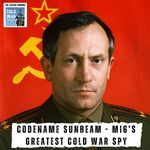 Codename Sunbeam - The story of MI6’s greatest Cold War spy (418) from ...