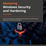 Mastering Windows Security and Hardening: Secure and protect your ...