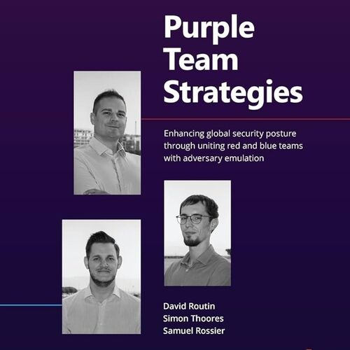 Purple Team Strategies: Enhancing global security posture through ...