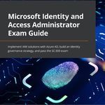Microsoft Identity and Access Administrator Exam Guide: Implement IAM solutions with Azure AD ...