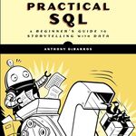 Practical SQL, 2nd Edition: A Beginner's Guide to Storytelling with Data from CyberSecurity ...