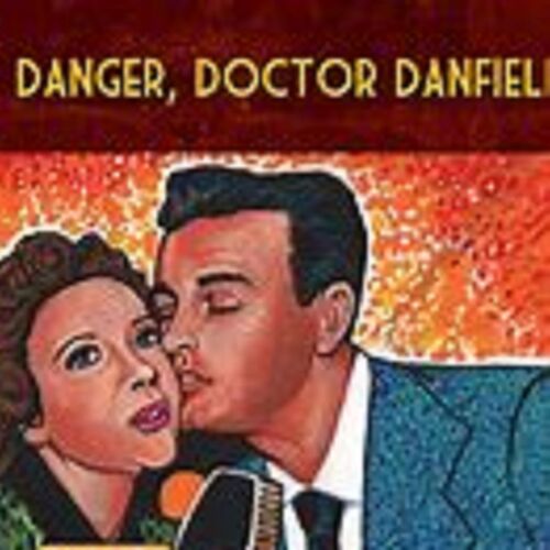 Danger Doctor Danfield 46-09-01 ep03 Murder of Cora Rogers from Danger ...