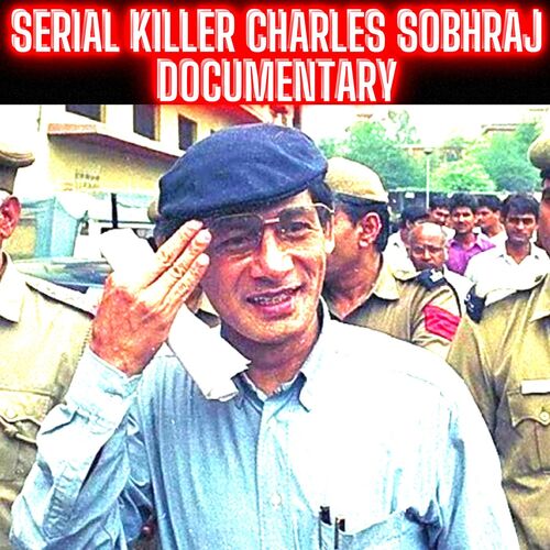 Serial Killer: Charles Sobhraj (The Serpent) - Full Documentary from ...