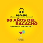 T02E04 "Qué Rico el Bacachá!: 90 años de Bacardi en México" from De Bares y Cocteles - Listen on ...