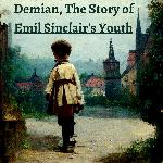 Episode 1 - Demian, The Story of Emil Sincalirs Youth from Demian ...