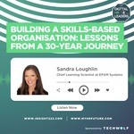 Building a Skills-Based Organisation: Lessons from a 30-Year Journey ...