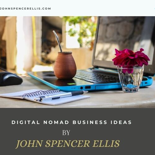 John Spencer Ellis || Digital Nomad Business Ideas from Digital Nomad ...