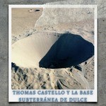 Ep. 2: Thomas Castello y la base subterránea de Dulce from Entre ...