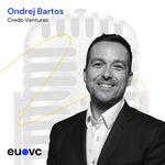 EUVC #250: Ondrej Bartos, Founder of Credo on Building A Venture Firm with A Lasting Legacy from ...