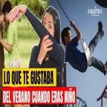 LO QUE TE GUSTABA DEL VERANO CUANDO ERAS NIÑO from El Gusto de las 12 ...