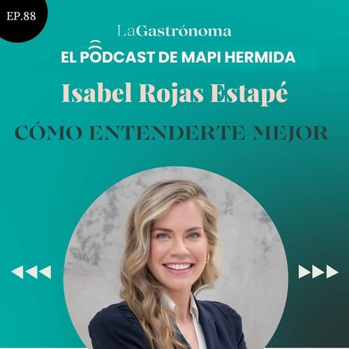88. Cómo entenderte mejor con Isabel Rojas Estapé from El podcast de ...