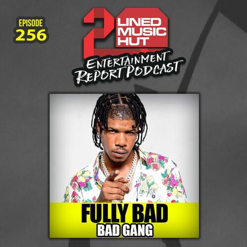 EPISODE #256 FULLY BAD - BAD GANG from Entertainment Report Podcast ...