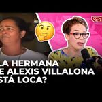 10. LA CONDICION MENTAL DE LA HERMANA DE ALEXIS VILLALONA (DOCTORA ...