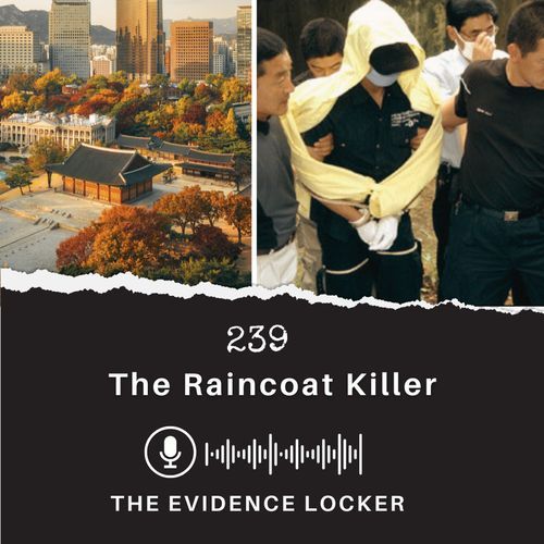 239: The Raincoat Killer, Yoo Young-chul | South Korea from Evidence ...