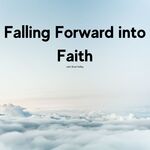 Returning to Christ and Sharing Your Faith EP1 from Falling Forward ...