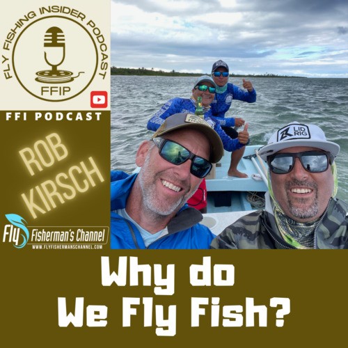 Why do We Fly Fish? from Fly Fishing Insider Podcast - Listen on JioSaavn