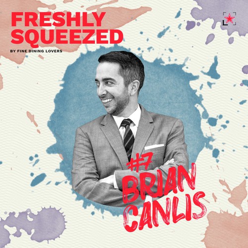 E7: "A Very Different Restaurant" Brian Canlis from Freshly Squeezed ...