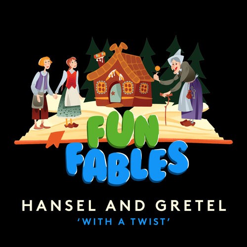 Hansel and Gretel from Fun Fables - Bedtime Stories With A Twist ...