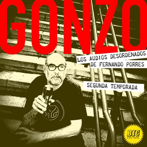 02x02 | GONZO: La vida en audio de Fernando Porres | Tulsa, Íñigo ...
