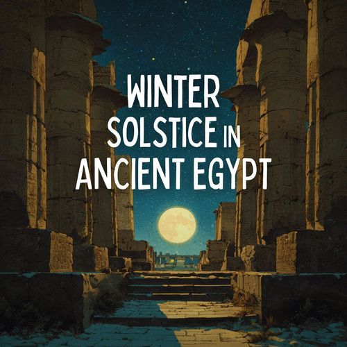 Winter Solstice in Ancient Egypt from Get Sleepy: Sleep meditation and ...