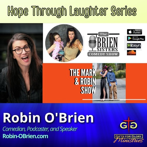 Robin O'Brien Hope Through Laughter from Gifts for Glory Podcast ...