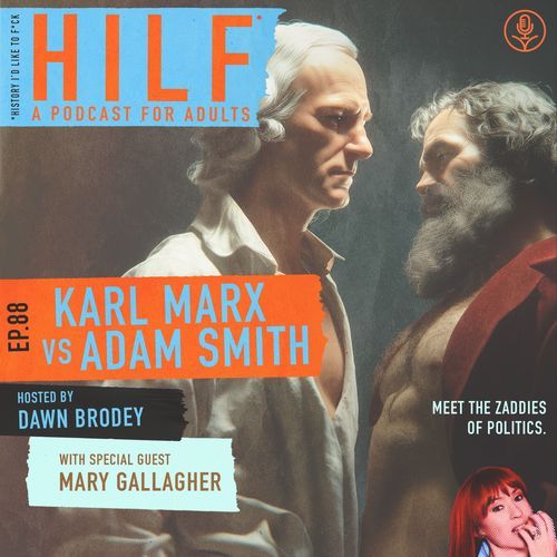HILF 88 - Karl Marx VS Adam Smith with Mary Gallagher from HILF ...