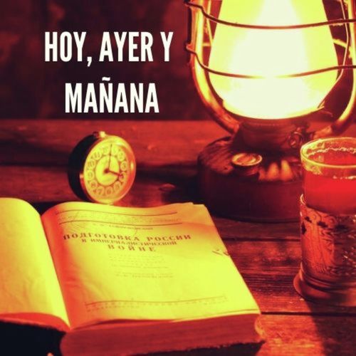 HOY, AYER Y MAÑANA - Spanish Podcast - Download and Listen Free on JioSaavn