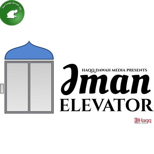lman Elevator: Gaining Islamic Knowledge from Haqq Dawah Media Presents ...