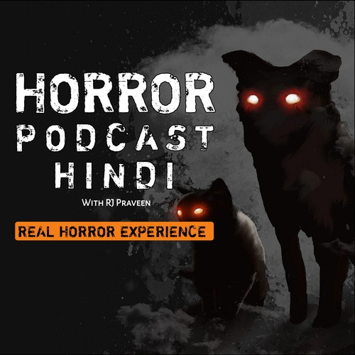Horror Podcast Hindi - Hindi Podcast - Download and Listen Free on JioSaavn Horror Podcast Hindi - Hindi Podcast - Download and Listen Free on JioSaavn