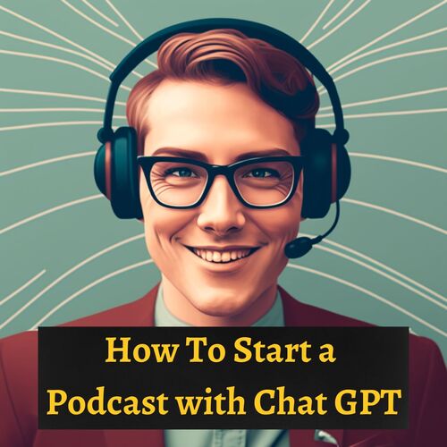 5. Writing Your First Episode with Chat GPT from How To Start a Podcast ... 5. Writing Your First Episode with Chat GPT from How To Start a Podcast ...