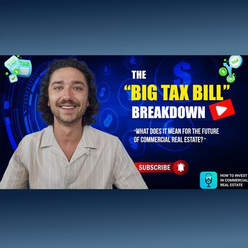 The "Big Beautiful Bill" Breakdown: How It Impacts Commercial Real ...