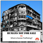 What is Human Trafficking? from Humans Not For Sale by Prerana - Listen on JioSaavn